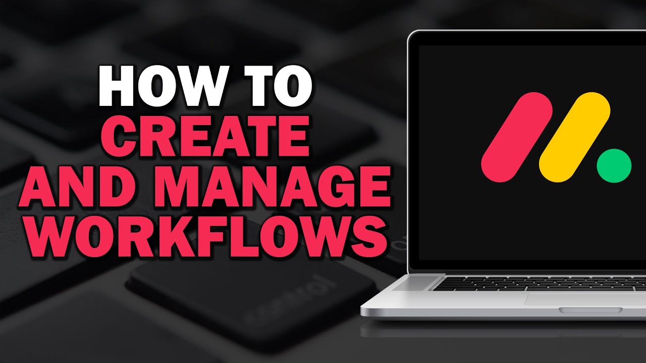 How To Create And Manage Workflows In Monday com (Easiest Way) - YouTube