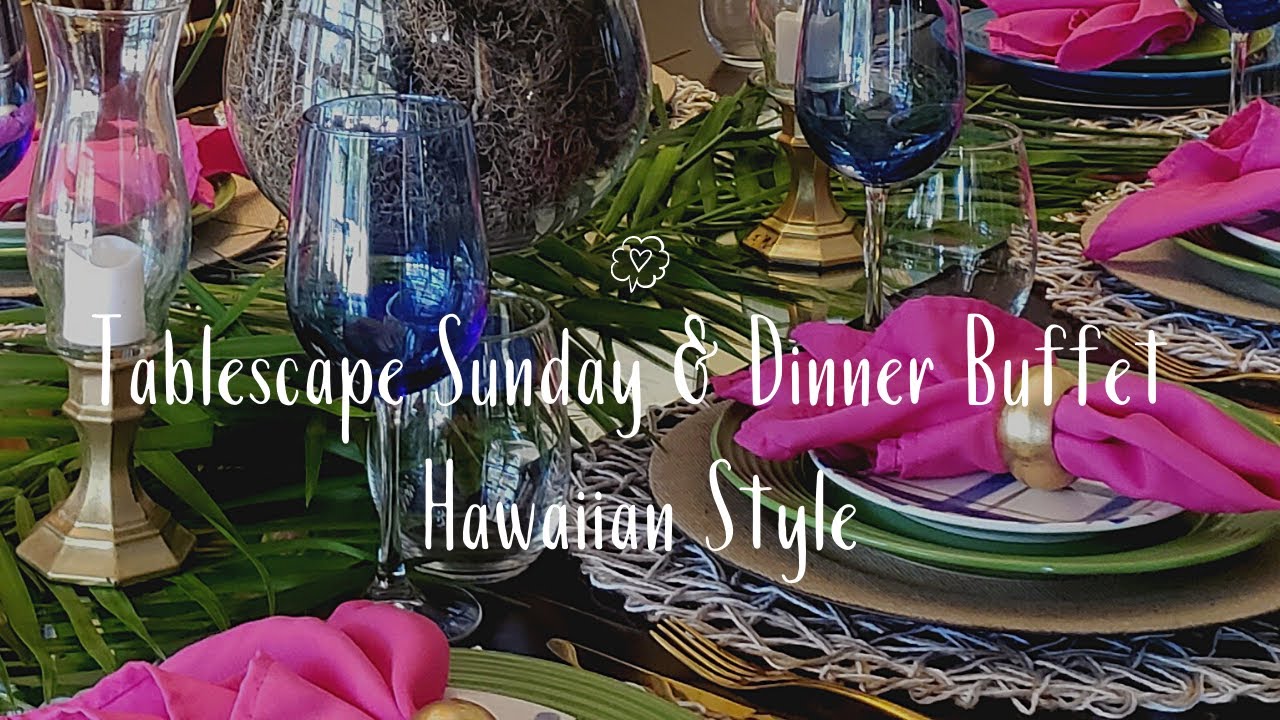 Tropical Vibes Tablescape Sunday| Hawaiian Style | Dinner Buffet Setup ...