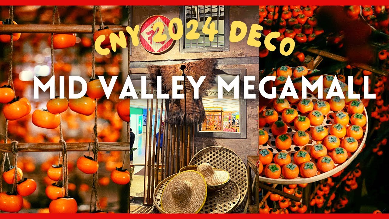 MID VALLEY CNY DECO 2024 || persimmons everywhere… - YouTube