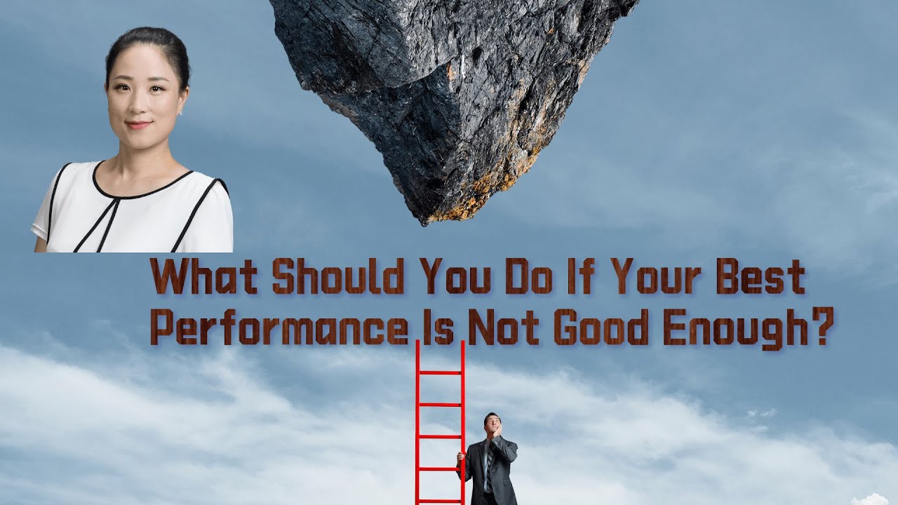 What should you do if your best performance is not good enough? Mans ...
