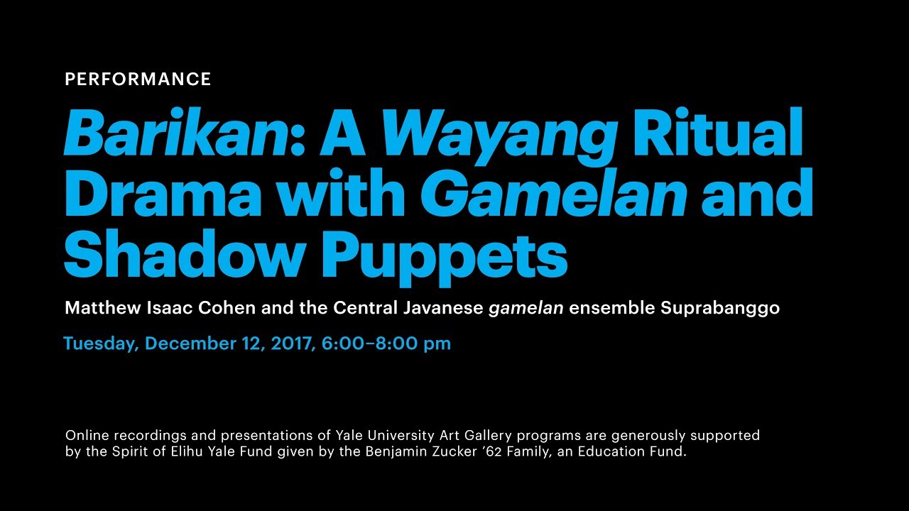 Highlights from: Barikan: A Wayang Ritual Drama with Gamelan and Shadow ...