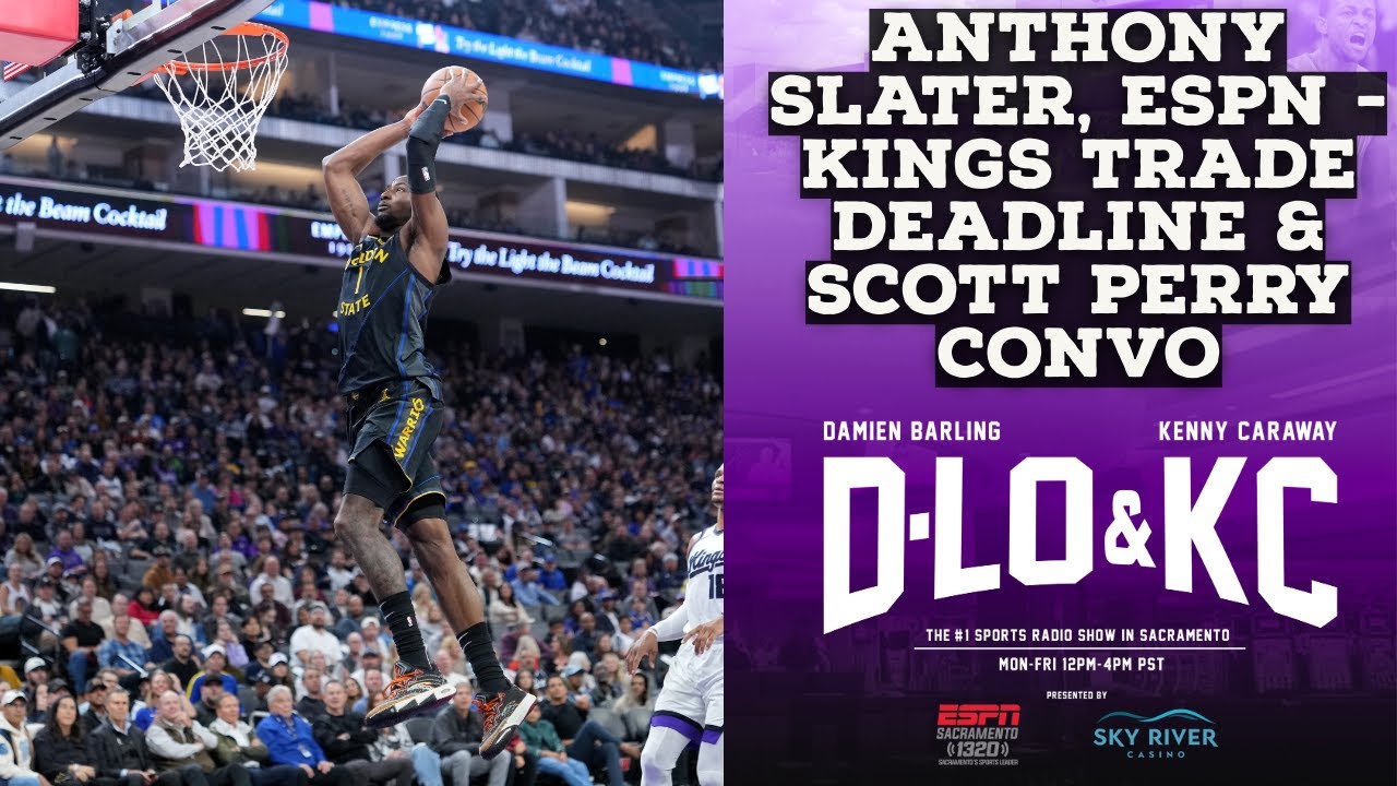 Anthony Slater, ESPN - Kings Trade Deadline, Conversation With Scott ...