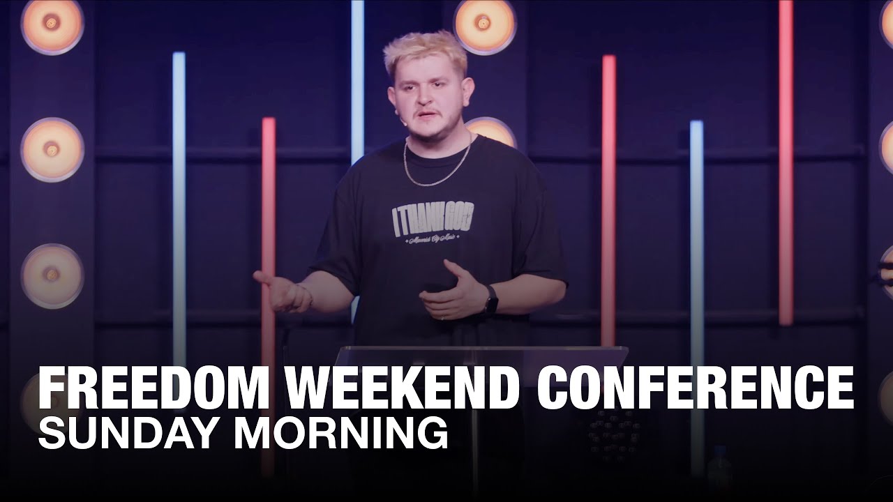 FREEDOM WEEKEND CONFERENCE | Sunday Morning - YouTube