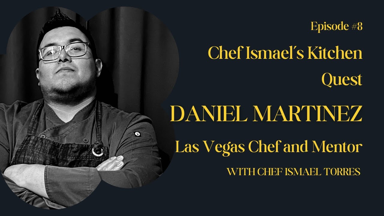Chef Daniel Martinez | Las Vegas Chef | Chef Ismael's Kitchen Quest ...