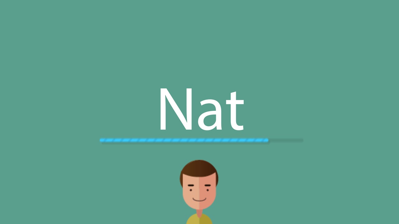 Nat pronunciation - YouTube