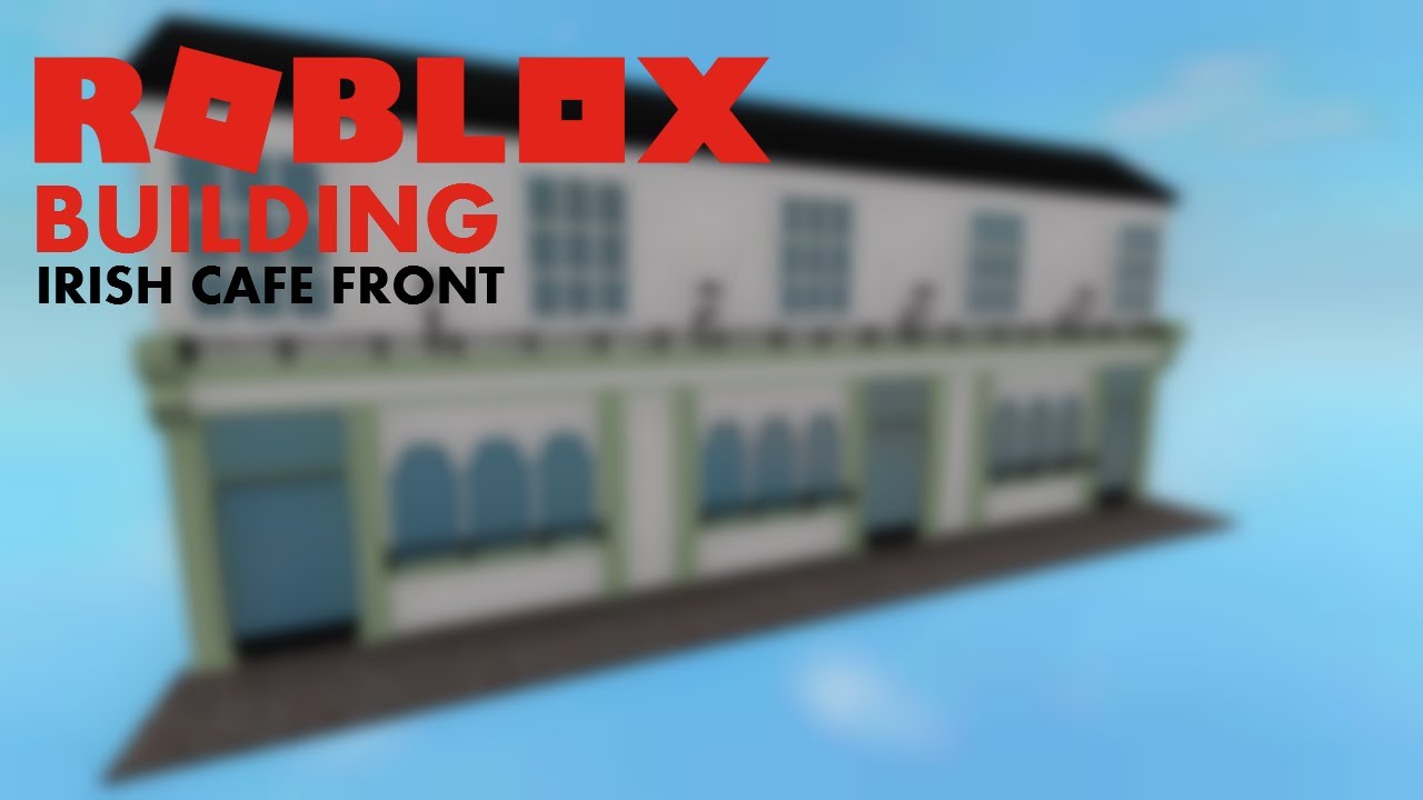 Irish Cafe Front Speed Build [Roblox Studio] - YouTube