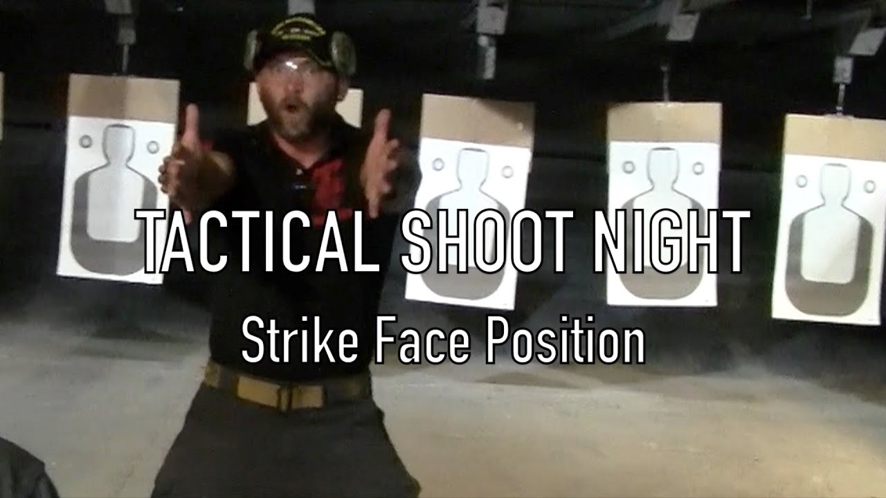 Tactical Shoot Night - Strike Face Position - YouTube