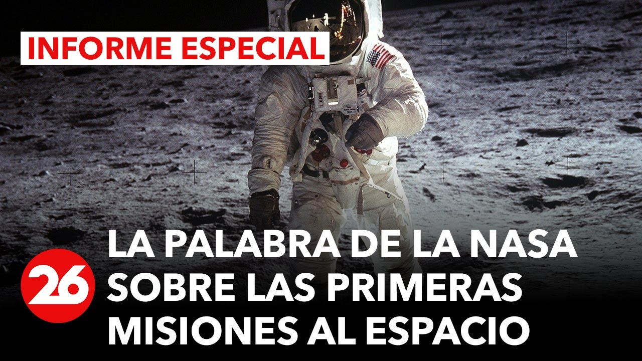 EXCLUSIVO CANAL 26 | La palabra de la NASA sobre las primeras misiones ...