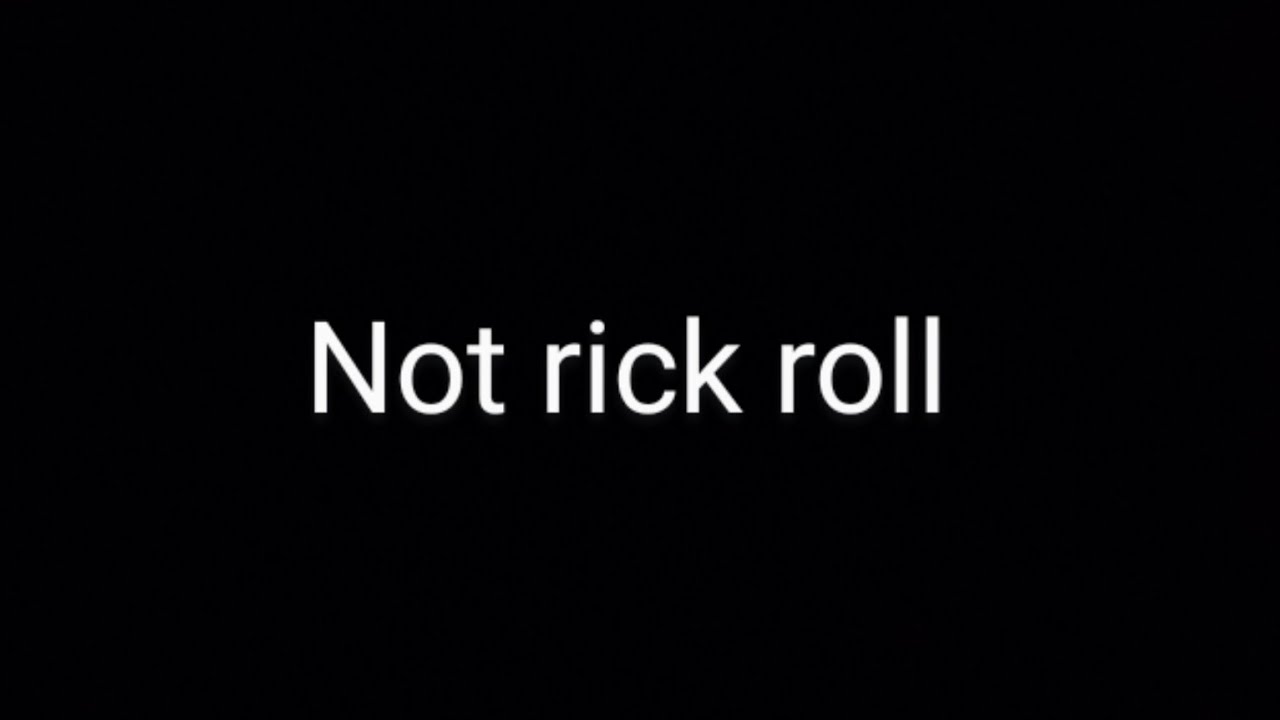 not rick roll - YouTube