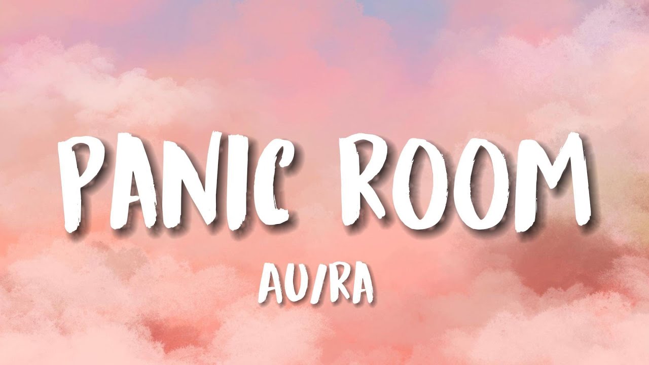 Au/Ra - Panic Room (Lyrics - MEMORY LYRICS) - YouTube