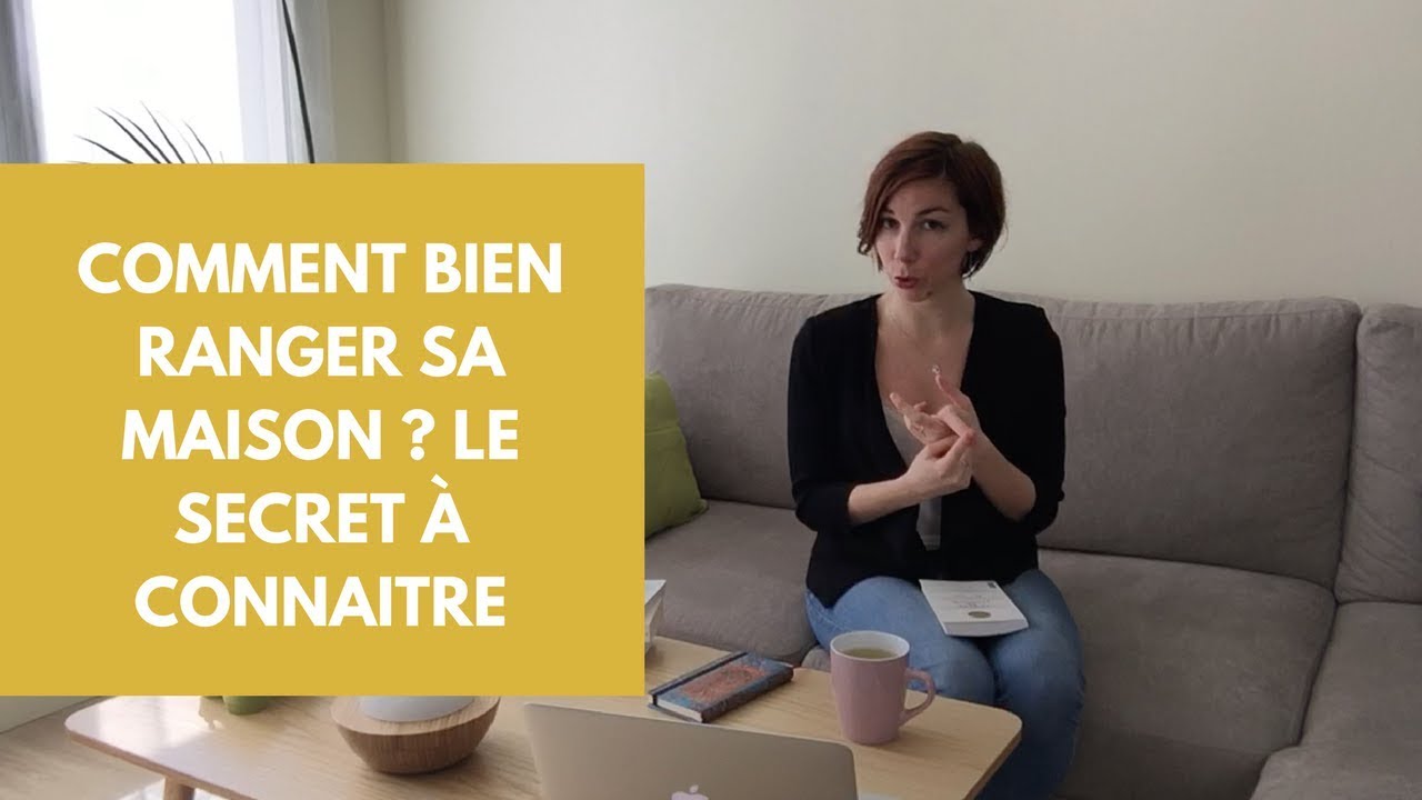 Comment bien ranger sa maison ? Le secret à connaitre absolument - YouTube