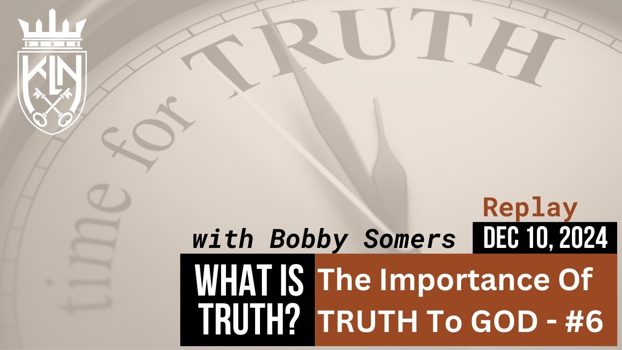 Apostle Bobby Somers | WHAT IS TRUTH? The Importance of TRUTH To God #6 ...