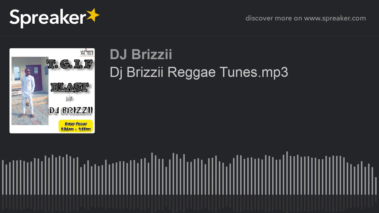 Dj Brizzii Reggae Tunes.mp3 (part 6 of 6, made with Spreaker) - YouTube