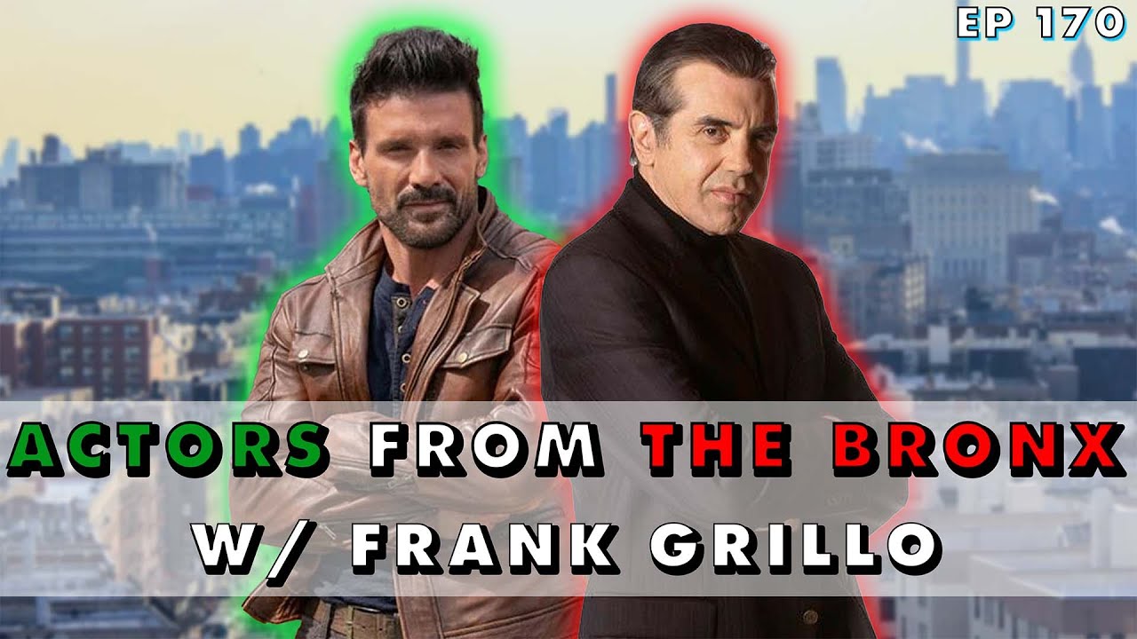 2 Actors From The Bronx | w/ Frank Grillo | Chazz Palminteri Show | EP ...