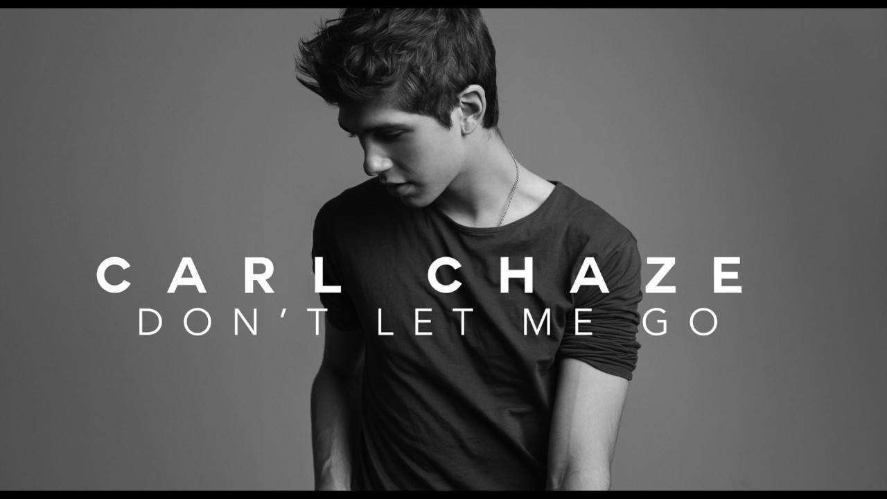 Carl Chaze - Don't Let Me Go [Official Audio] - YouTube
