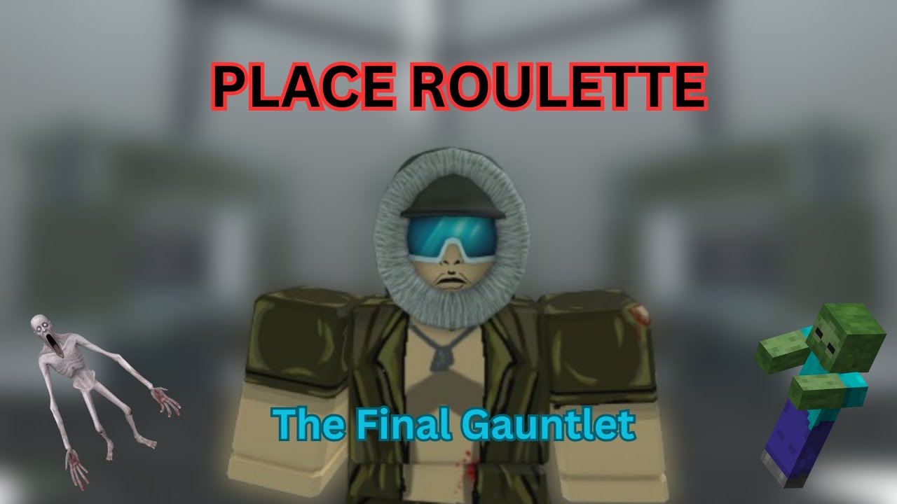 PLACE ROULETTE: The Final Gauntlet - YouTube