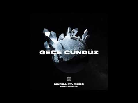 #Murda #Mero  Murda - Gece Gündüz ft. MERO (prod. Spanker)
