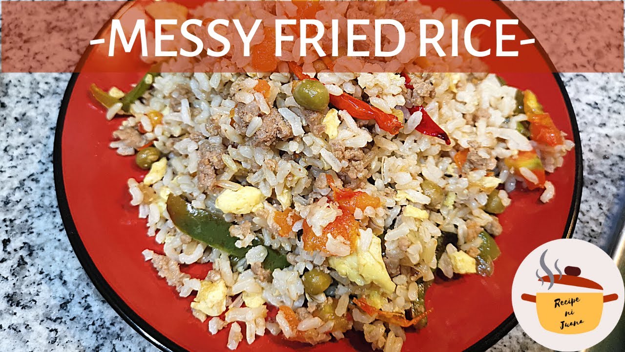 Video#3: Messy Fried Rice (ala Chao Fan) | Recipe ni Juana - YouTube
