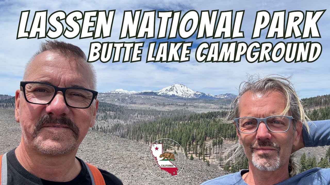 LASSEN VOLCANIC NATIONAL PARK | BUTTE LAKE CAMPGROUND | WE HIKED A ...