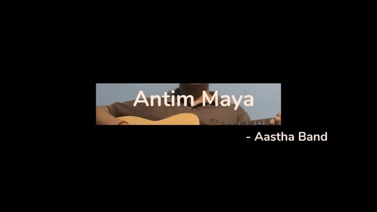 Antim Maya - Astha Band - YouTube