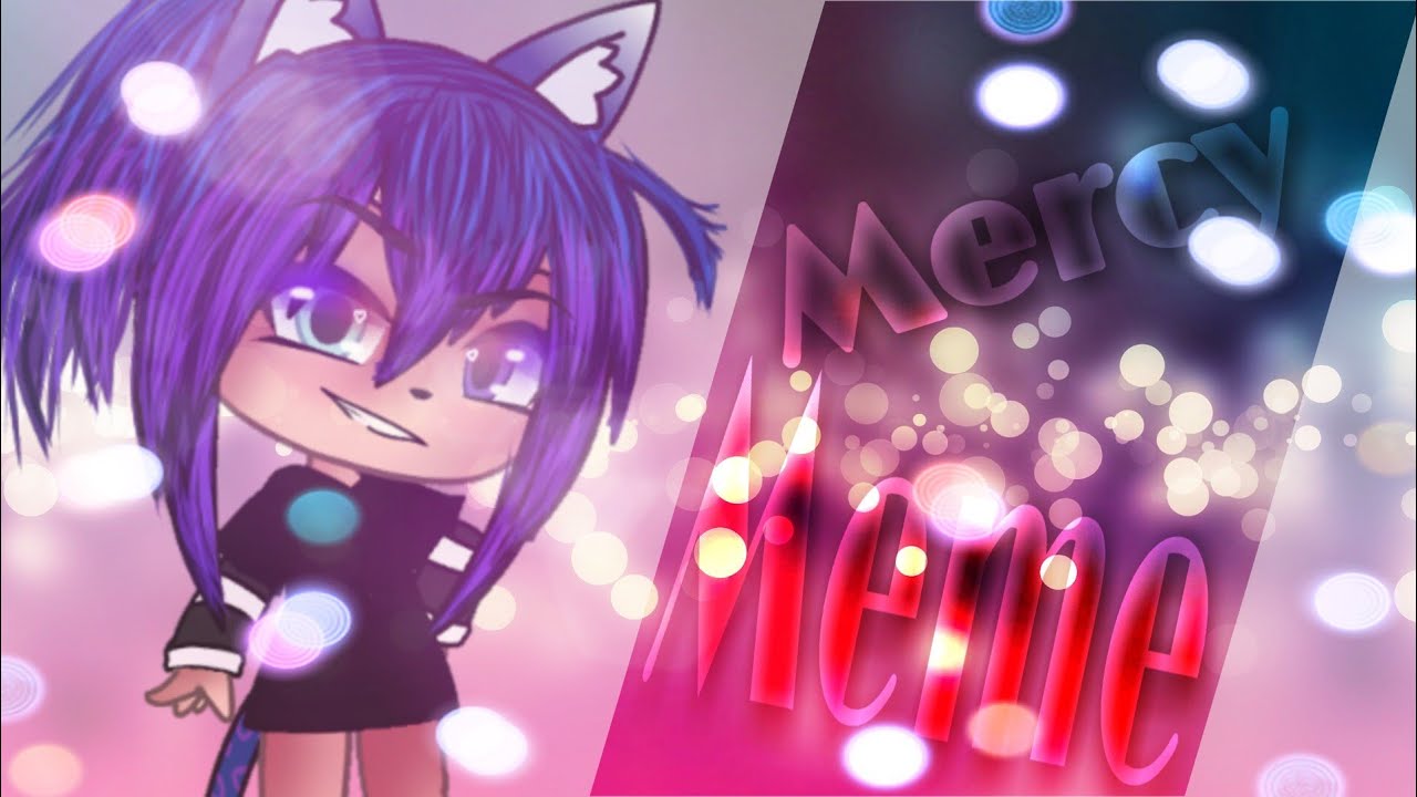 Mercy// Meme // Mlle Praline - YouTube