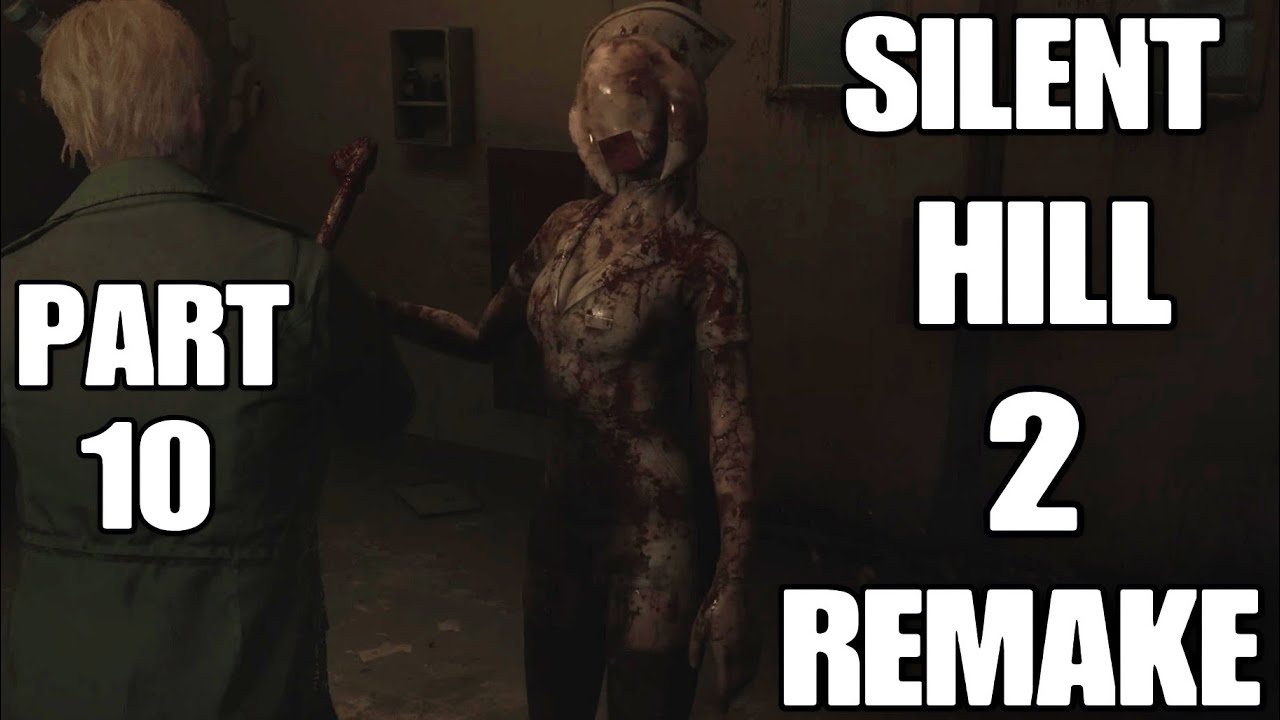 SILENT HILL 2 REMAKE Walkthrough Gameplay Part 10 - THE HOSPITAL NURSE ...