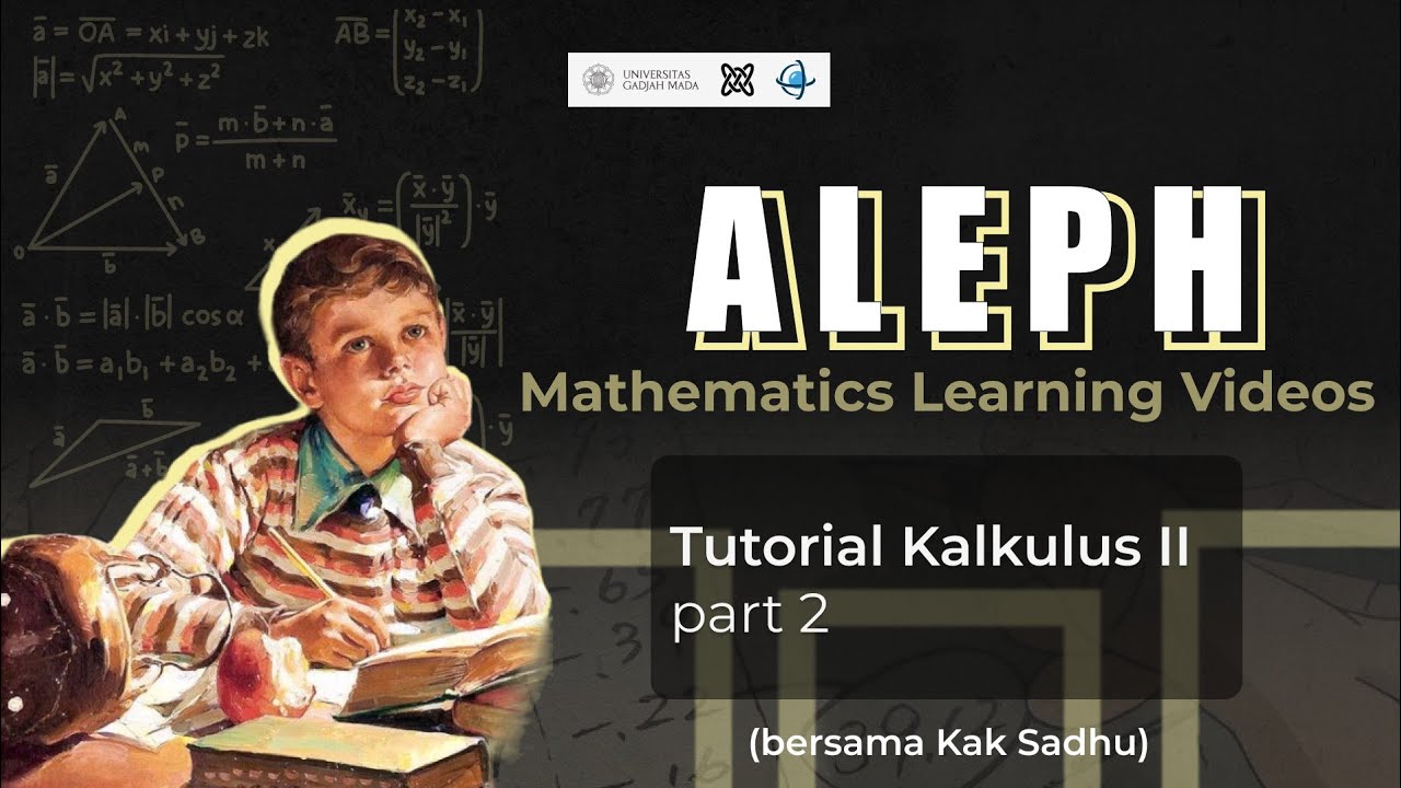 ALEPH | Tutorial Kalkulus II part 2 bersama Kak Sadhu - YouTube