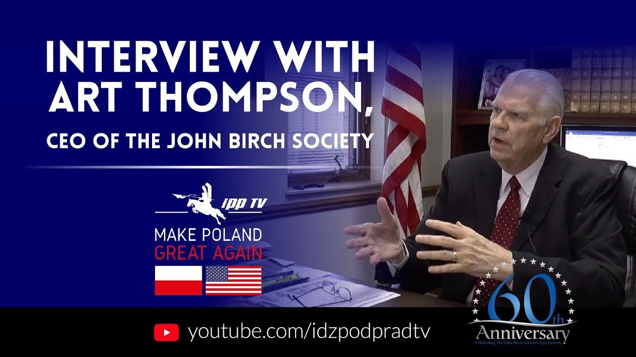 Interview with Art Thompson, CEO of The John Birch Society #IPPTV - YouTube