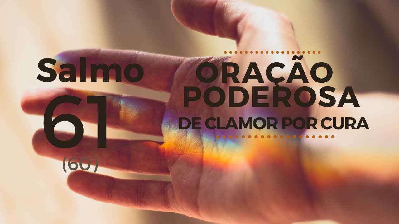 Salmo 61- Oração poderosa de clamor por cura - YouTube