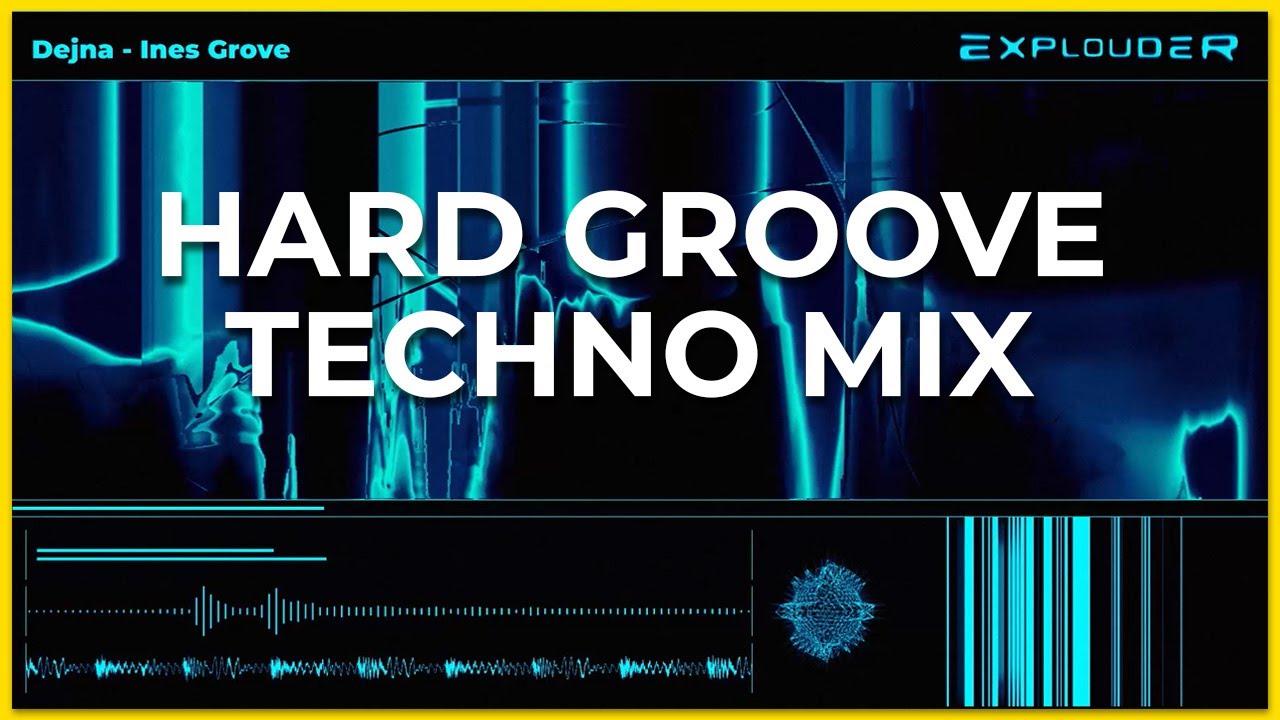 HARD GROOVE TECHNO DJ MIX | Dejna - Ines Grove | Explouder - YouTube
