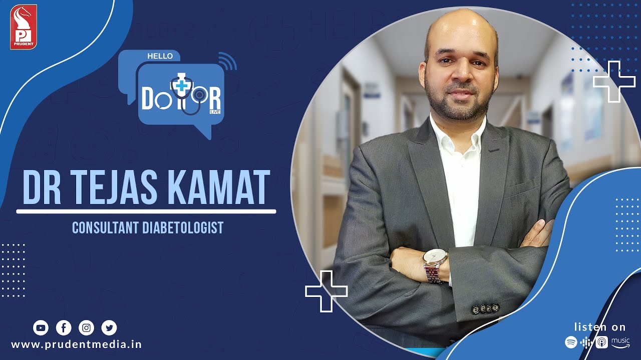 Dr Tejas Kamat | Consultant Diabetologist | Hello Dotor | Prudent | 170223 - YouTube