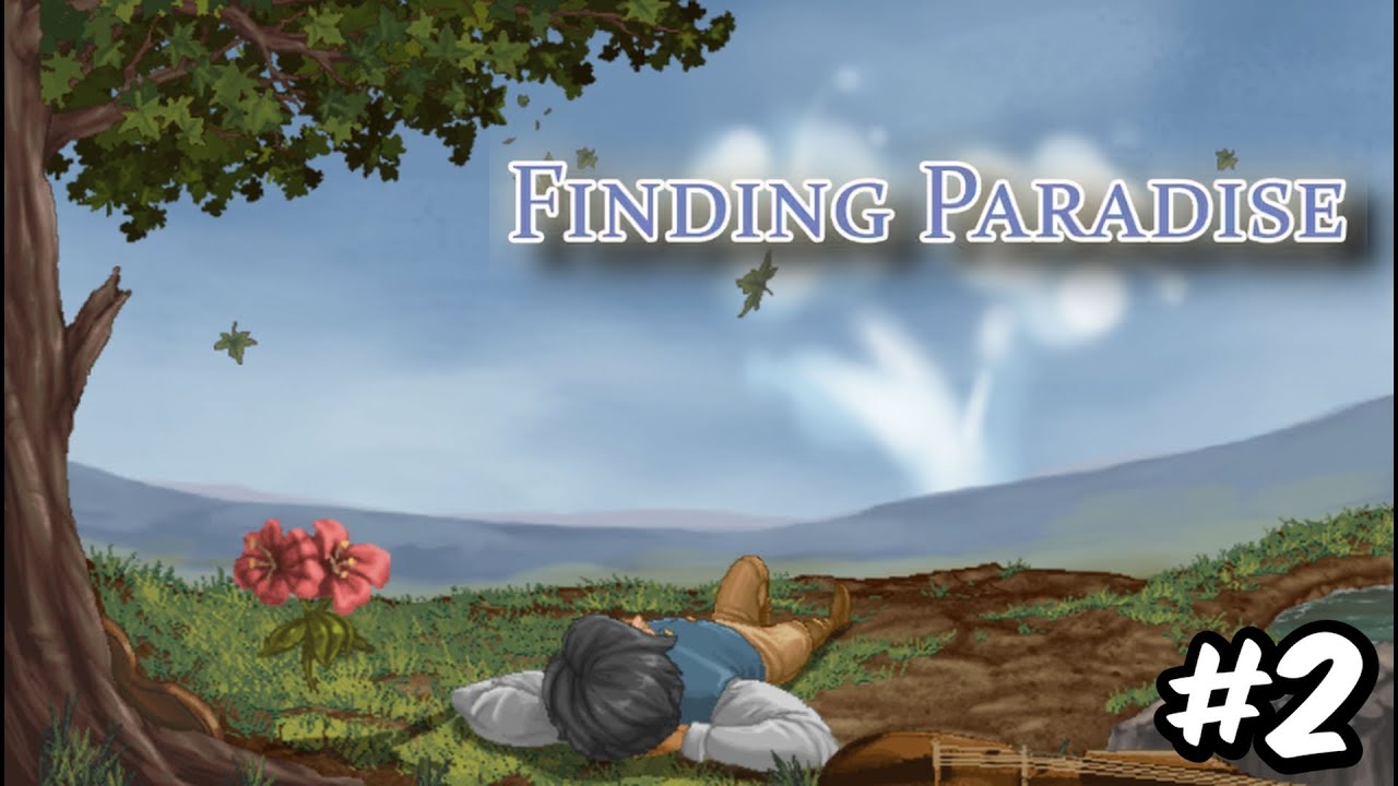 Finding Paradise - part 2 - YouTube