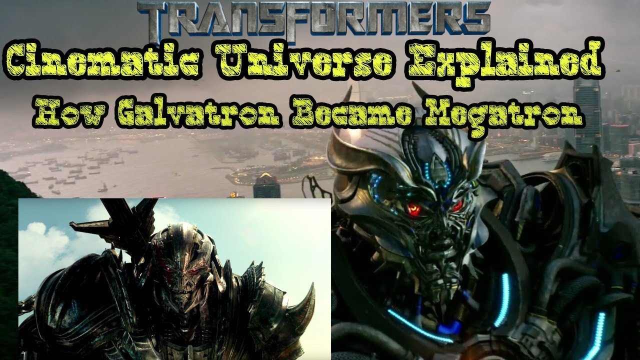 Transformers Cinematic Universe Explained- How Galvatron became ...