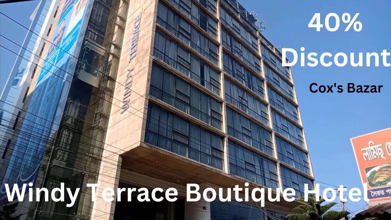 ৪০% ডিসকাউন্ট এ হোটেল রুম বুকিং ।। Windy Terrace Boutique Hotel Cox's ...
