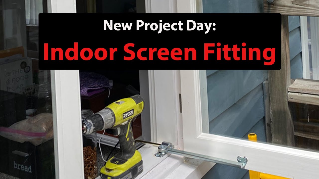 New Project Day: Indoor Screen Fitting - YouTube