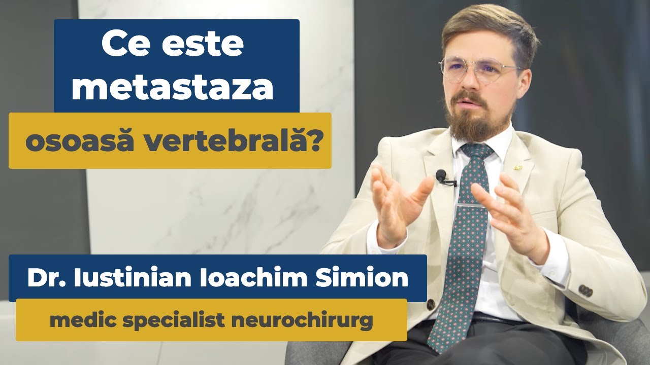 Ce este metastaza osoasă vertebrală? | Dr. Iustinian Ioachim Simion ...