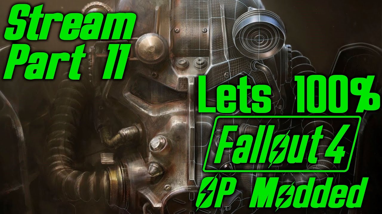 Fallout 4 Stream Part - 11 - 100% Completion Stream - YouTube