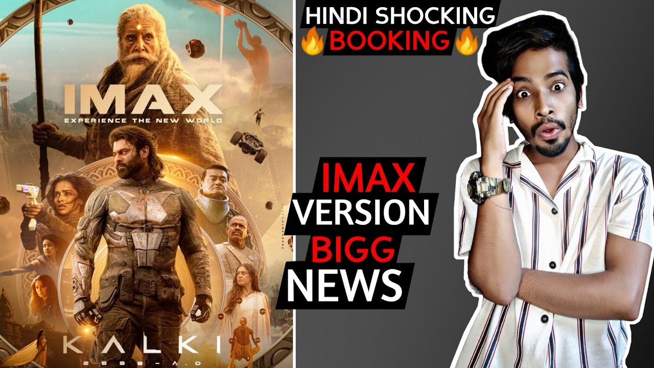 Kalki IMAX Release Big News - Kalki Hindi Shocking Booking | Kalki ...