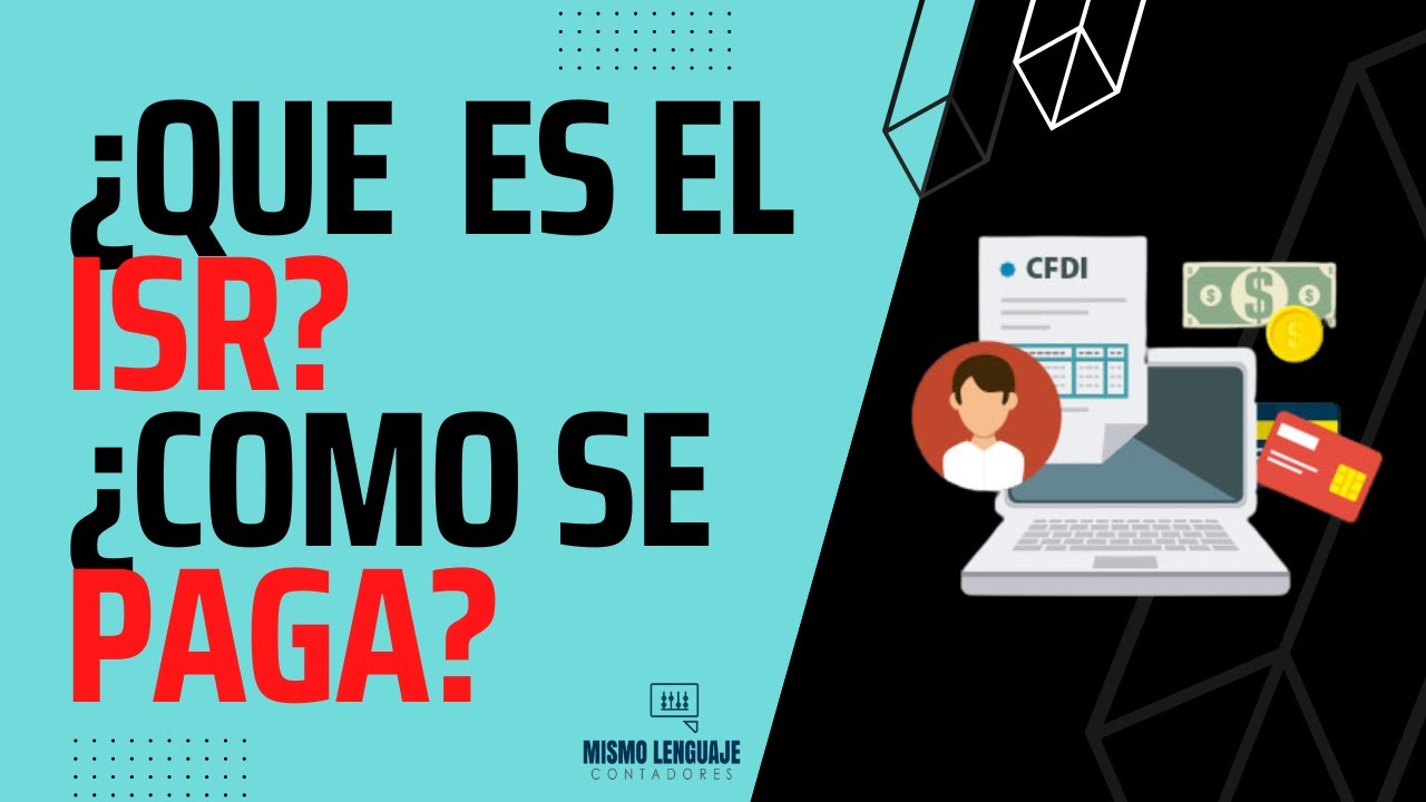 ¿Qué es el ISR? ¿Comó se paga? - YouTube