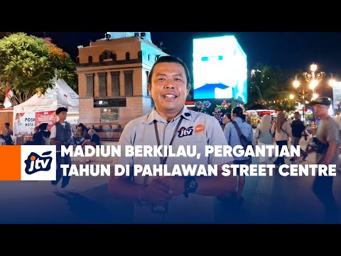 MADIUN BERKILAU, PERGANTIAN TAHUN DI PAHLAWAN STREET CENTRE