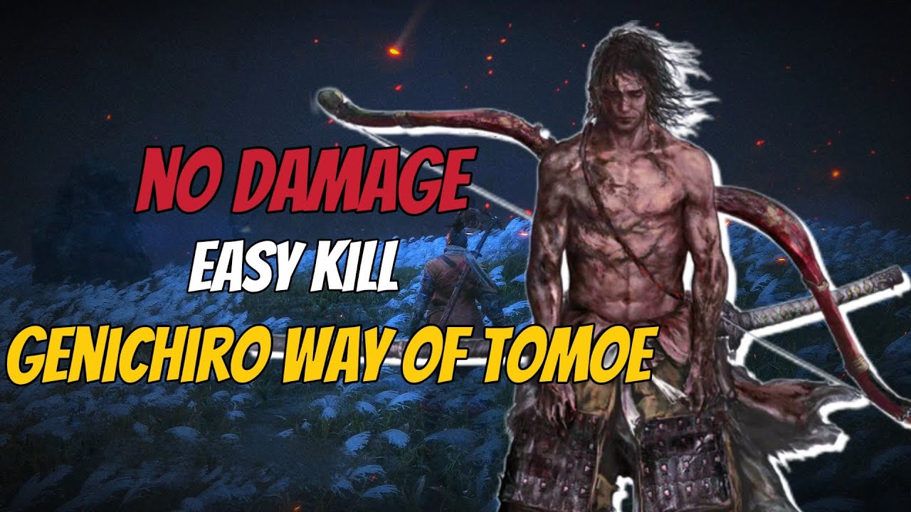 Genichiro Way of Tomoe No Damage Final Boss Easy Kill | 巴流 弦一郎 - 只狼：影逝二 ...