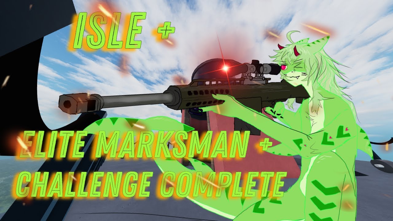 Roblox ISLE + / The Elite Marksman Challenge+ COMPLETE! - YouTube