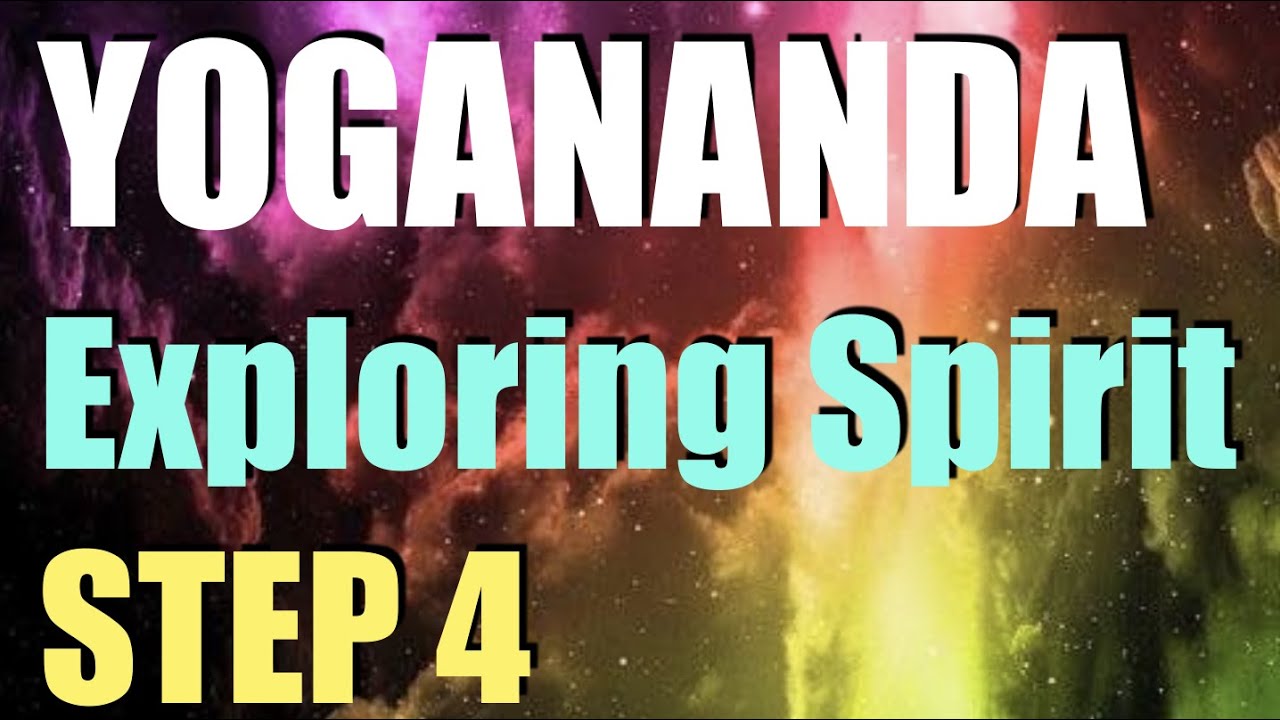 Yogananda * Contact with Spirit & Source * STEP 4 & 5 - YouTube