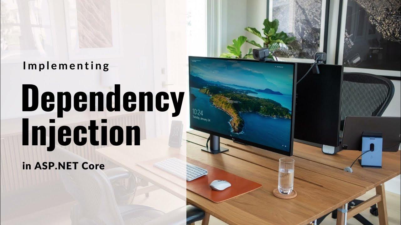 Implementing Dependency Injection in ASP NET.Core - YouTube