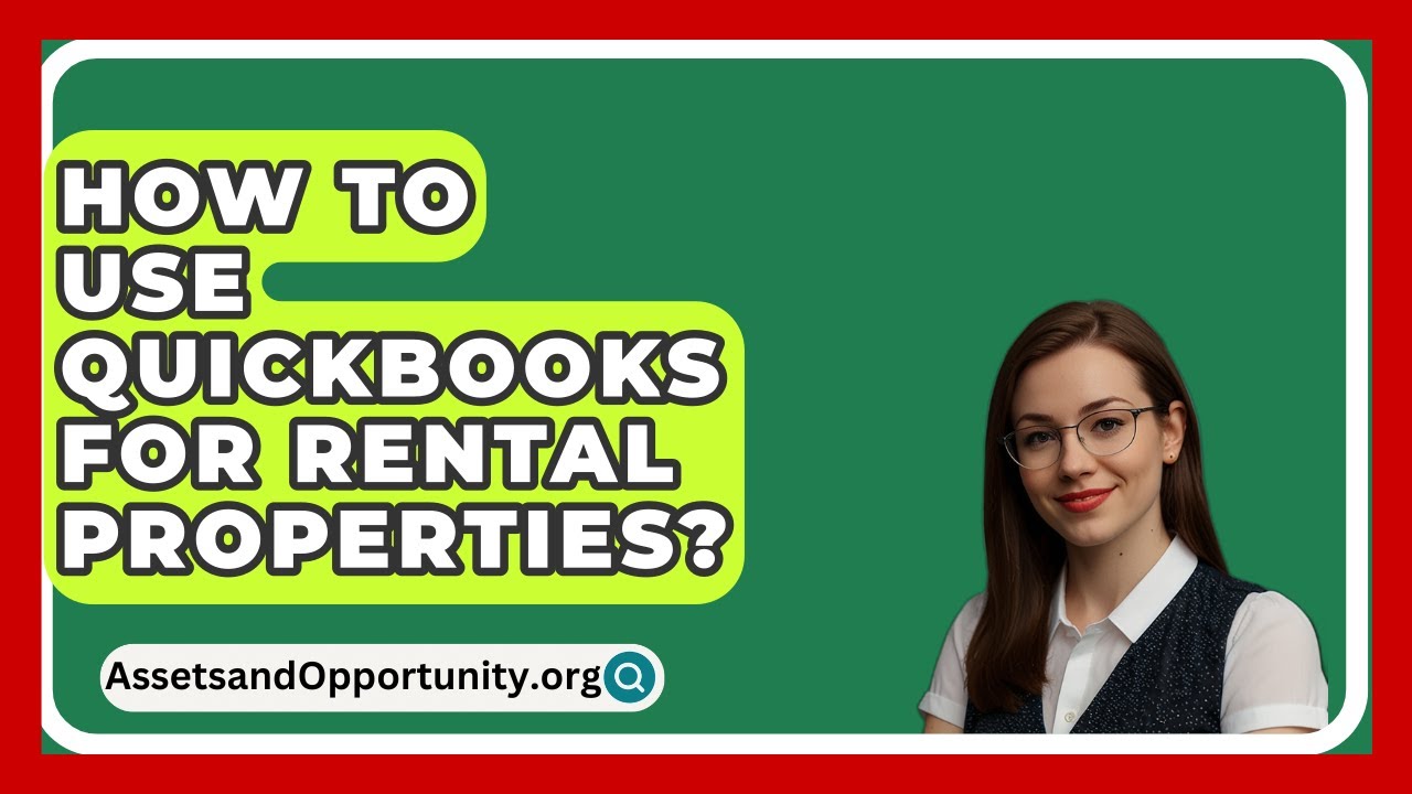 How To Use QuickBooks For Rental Properties? - AssetsandOpportunity.org ...