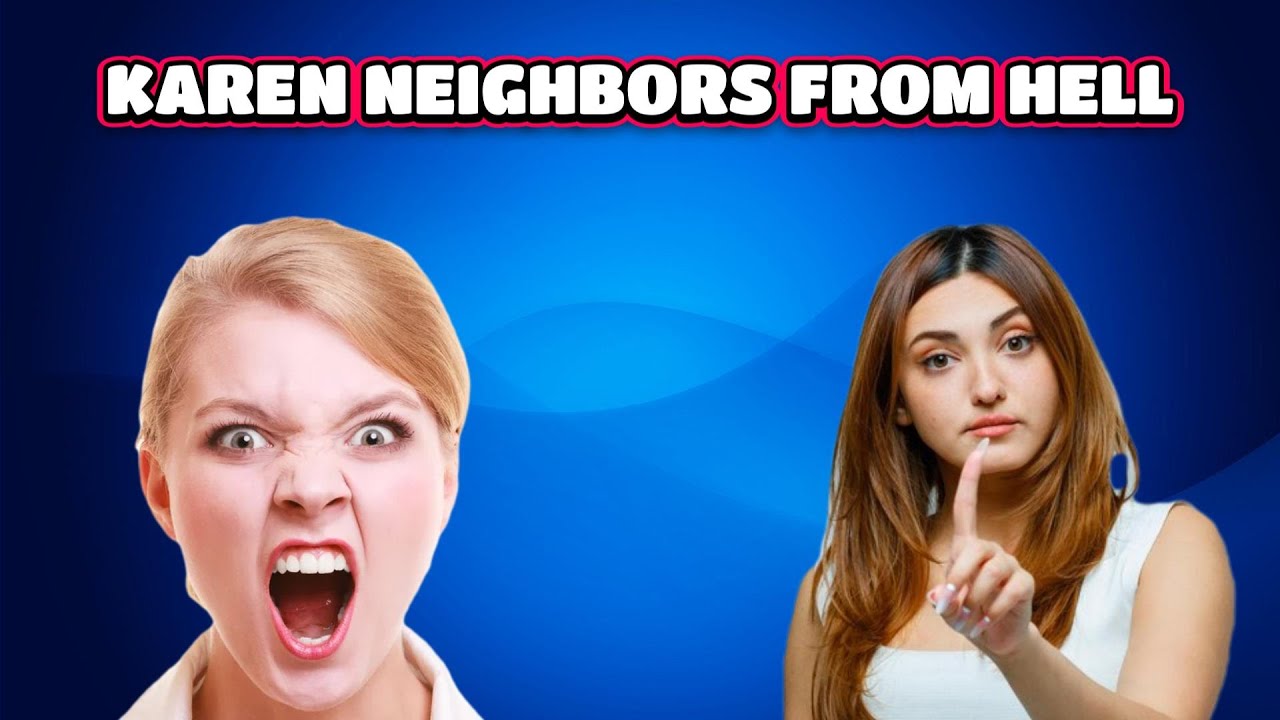 Karen Neighbors From Hell #karen #drama #youtube - YouTube