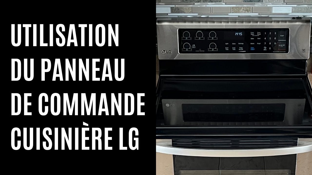 Comment utiliser le panneau de commande sur la cuisinière LG - YouTube