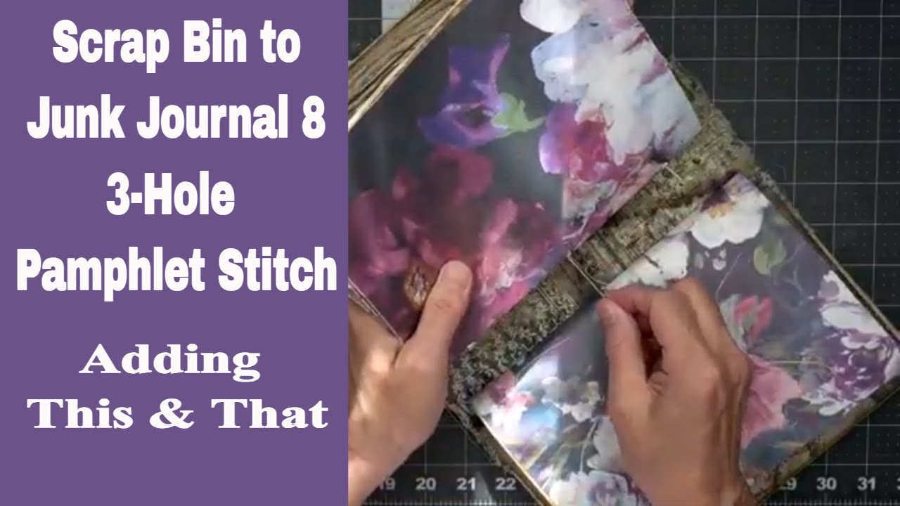Scrap Bin to Junk Journal 8 - Three Hole Pamphlet Stitch - Adding This ...
