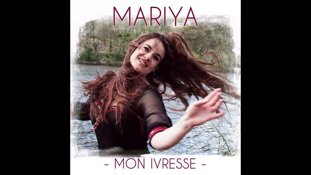 MON IVRESSE - MARIYA (Maria Robin) - YouTube