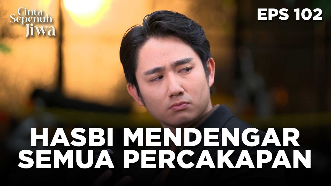 Hasbi Mendengar Percakapan Lala Dan Eliza - CINTA SEPENUH JIWA | EPS ...